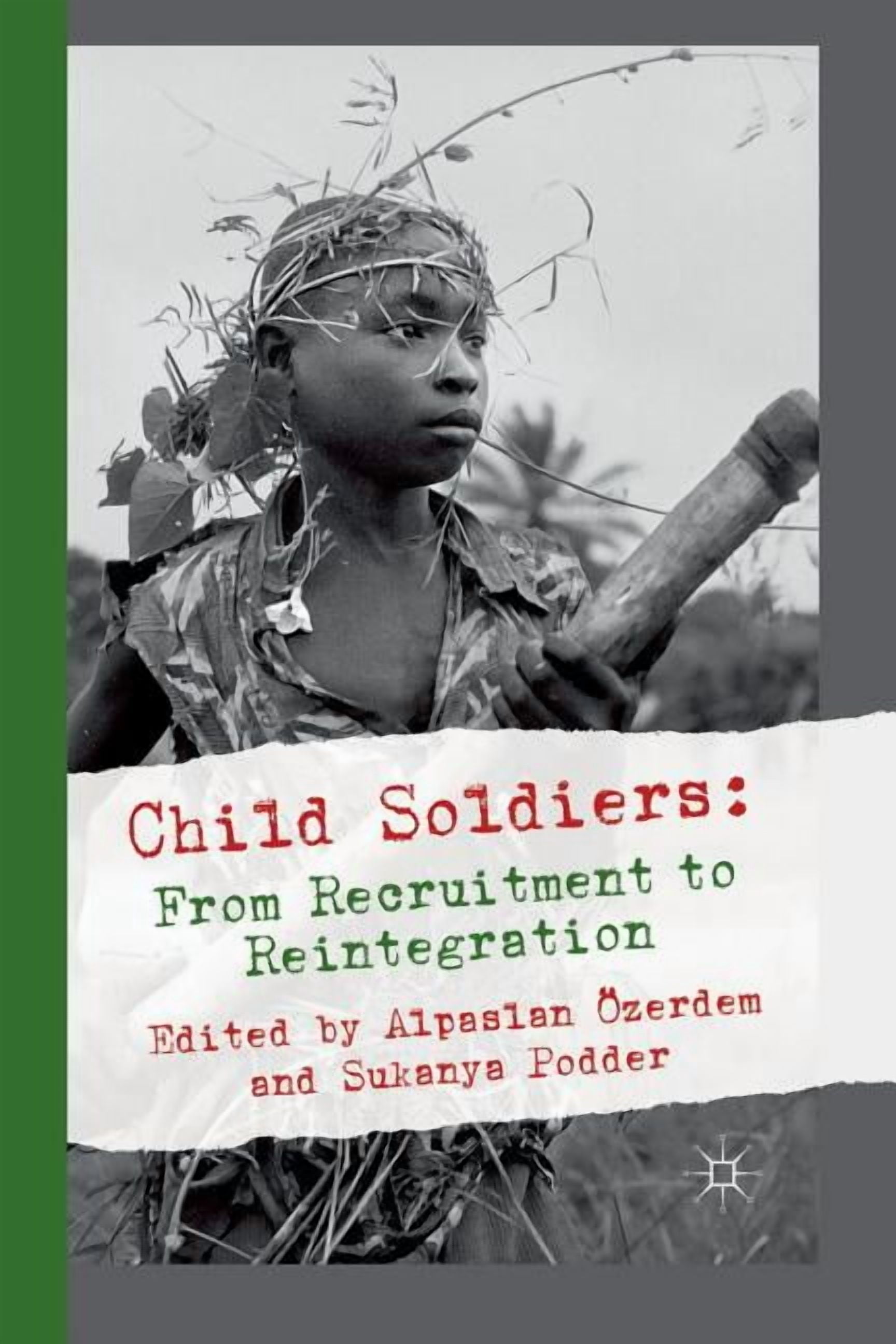 Child Soldiers: From Recruitment to Reintegration, (Paperback ...