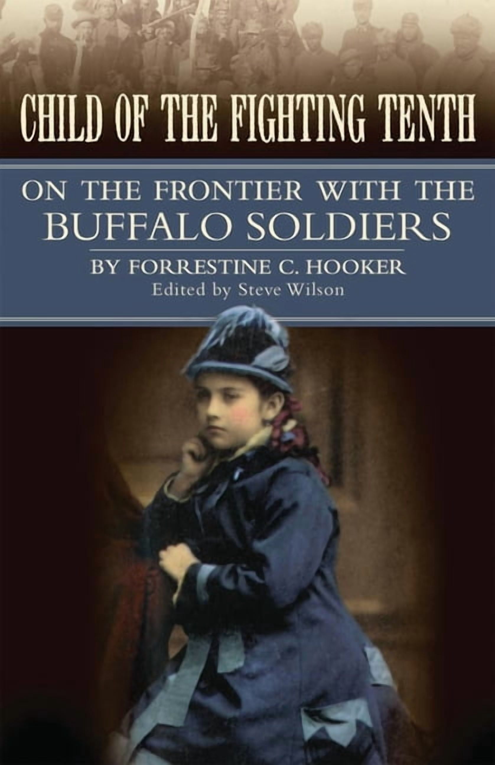 Child of the Fighting Tenth: On the Frontier with the Buffalo Soldiers ...