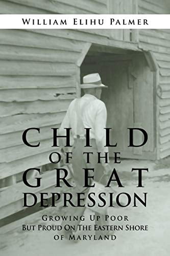 Pre-Owned Child of the Great Depression: Growing Up Poor but Proud on ...