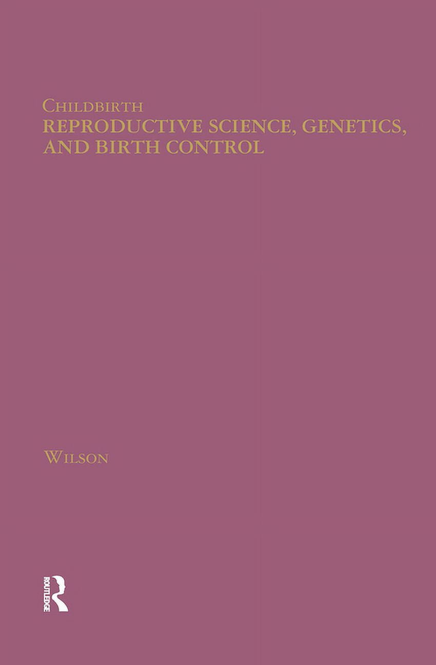 Childbirth: Changing Ideas and Practices Reproductive Science, Genetics ...