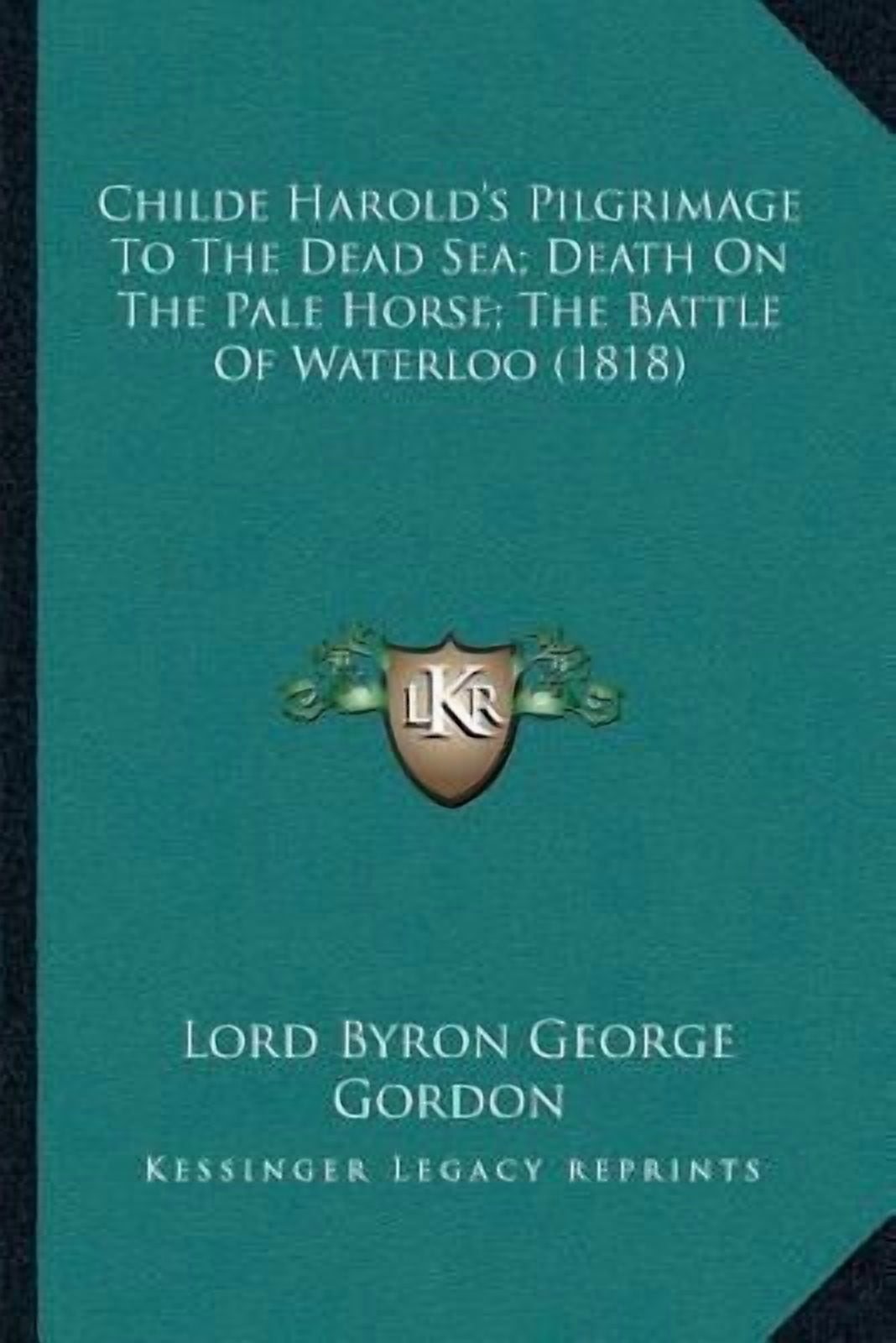 Childe Harold's Pilgrimage to the Dead Sea; Death on the Pale Horse ...