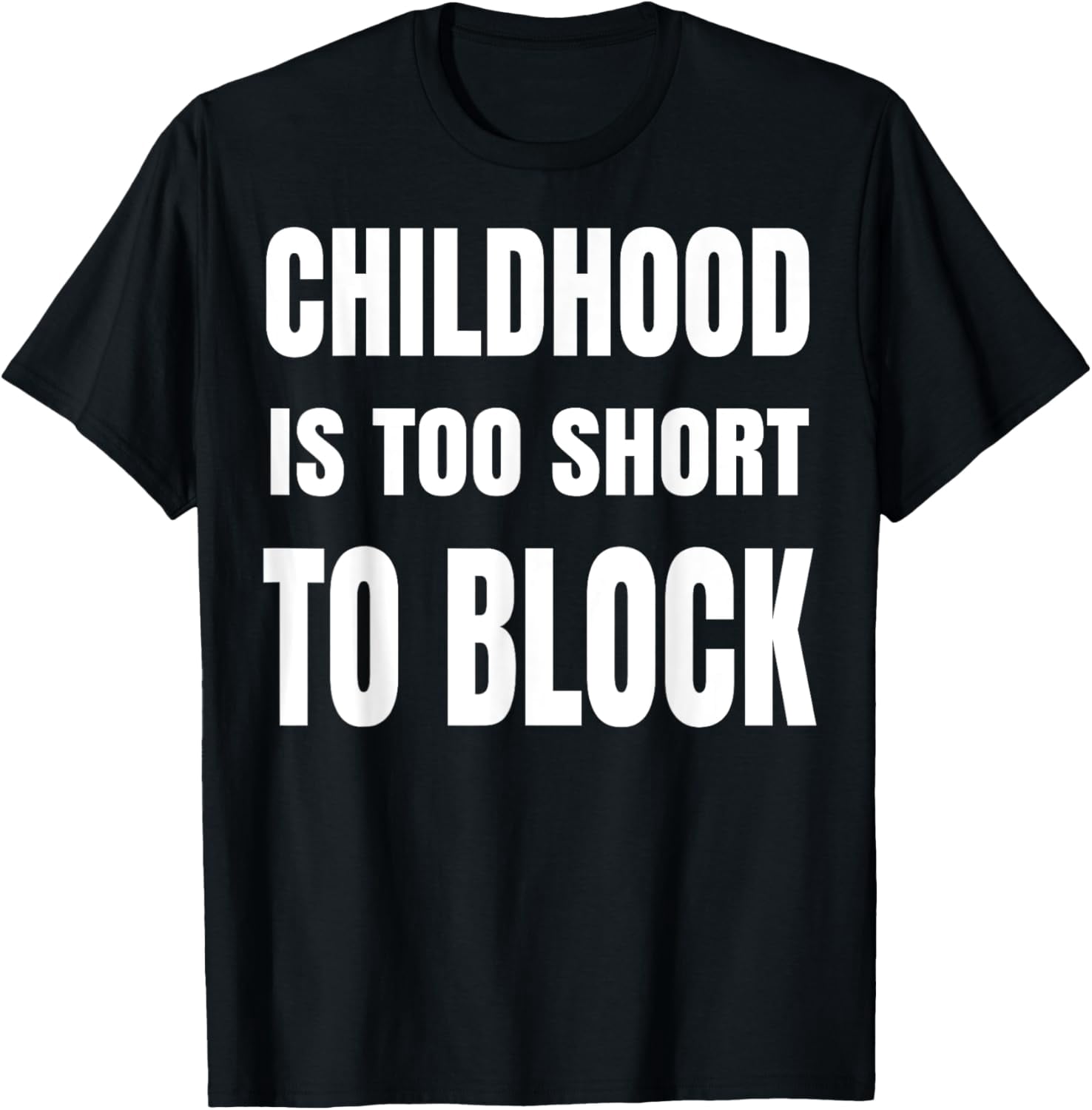 Childhood is too Short to Block Say No to Puberty Blockers T-Shirt ...
