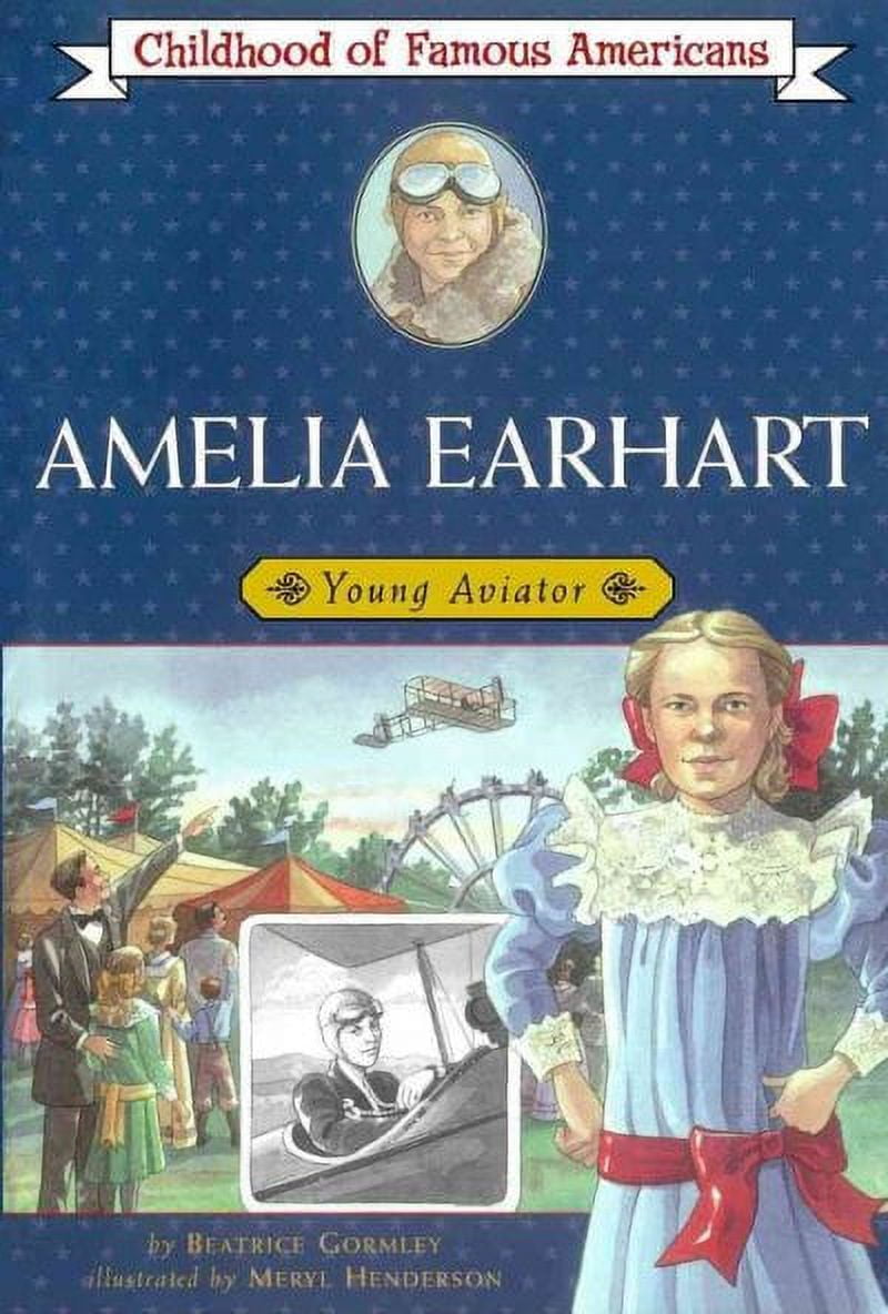 Childhood of Famous Americans: Amelia Earhart : Young Aviator ...