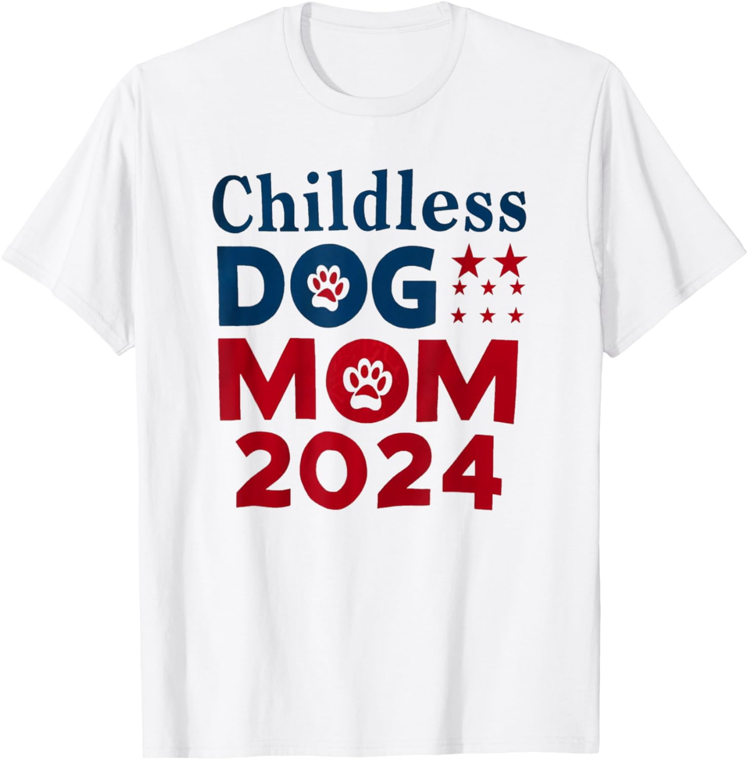Childless Dog Mom Dog Lady Voting Patriotic Dog Paw Print T-Shirt ...