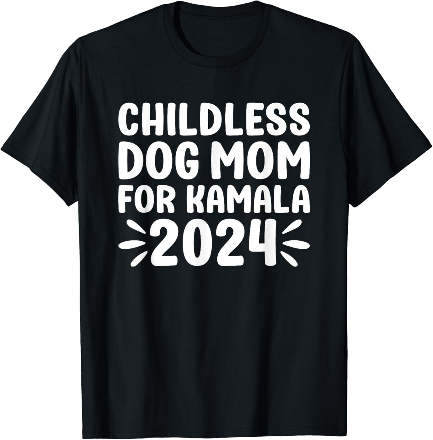 Childless Dog Mom for Kamala 2025 T-Shirt - Walmart.com