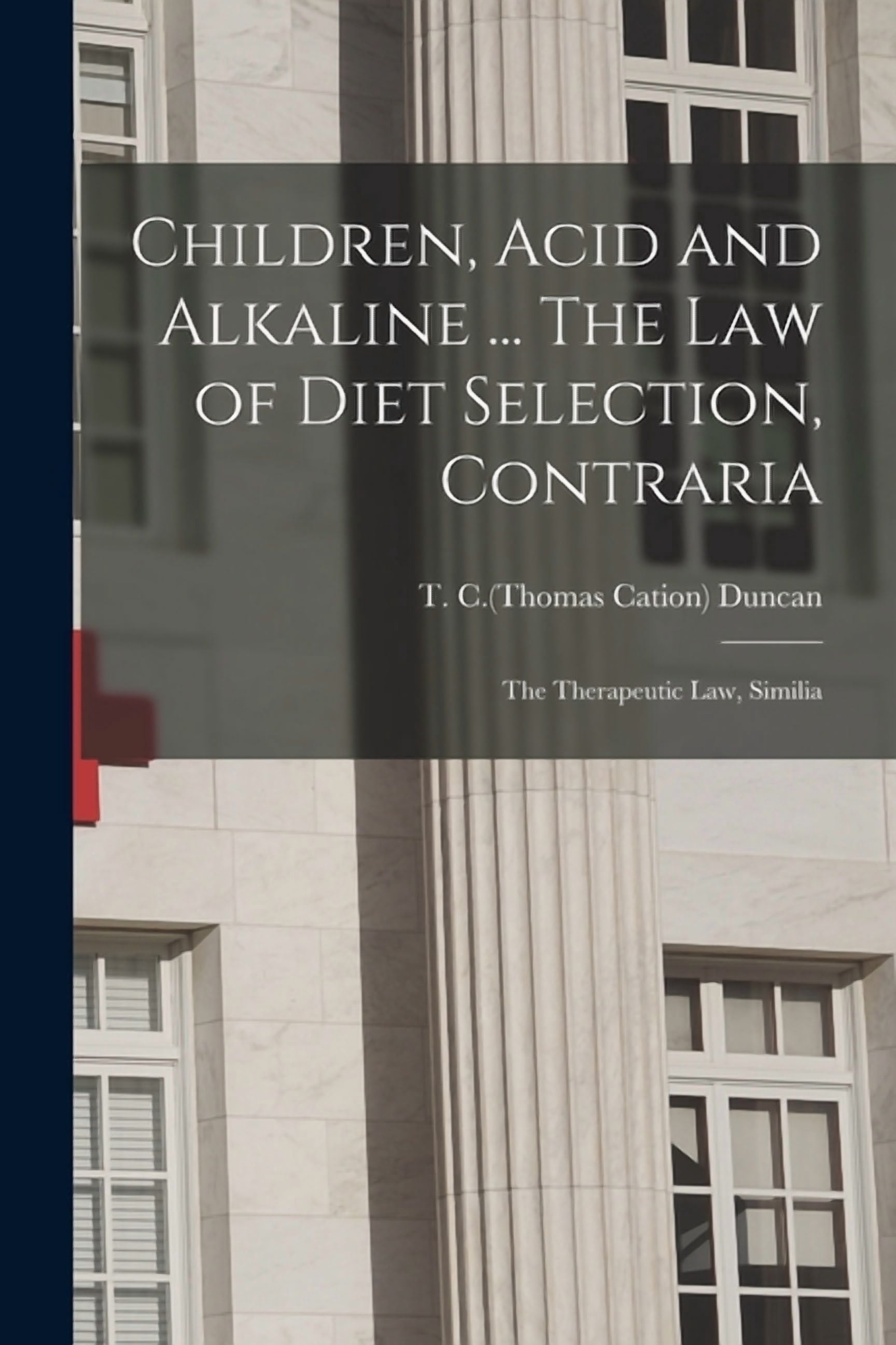 Children, Acid and Alkaline ... The Law of Diet Selection, Contraria ...