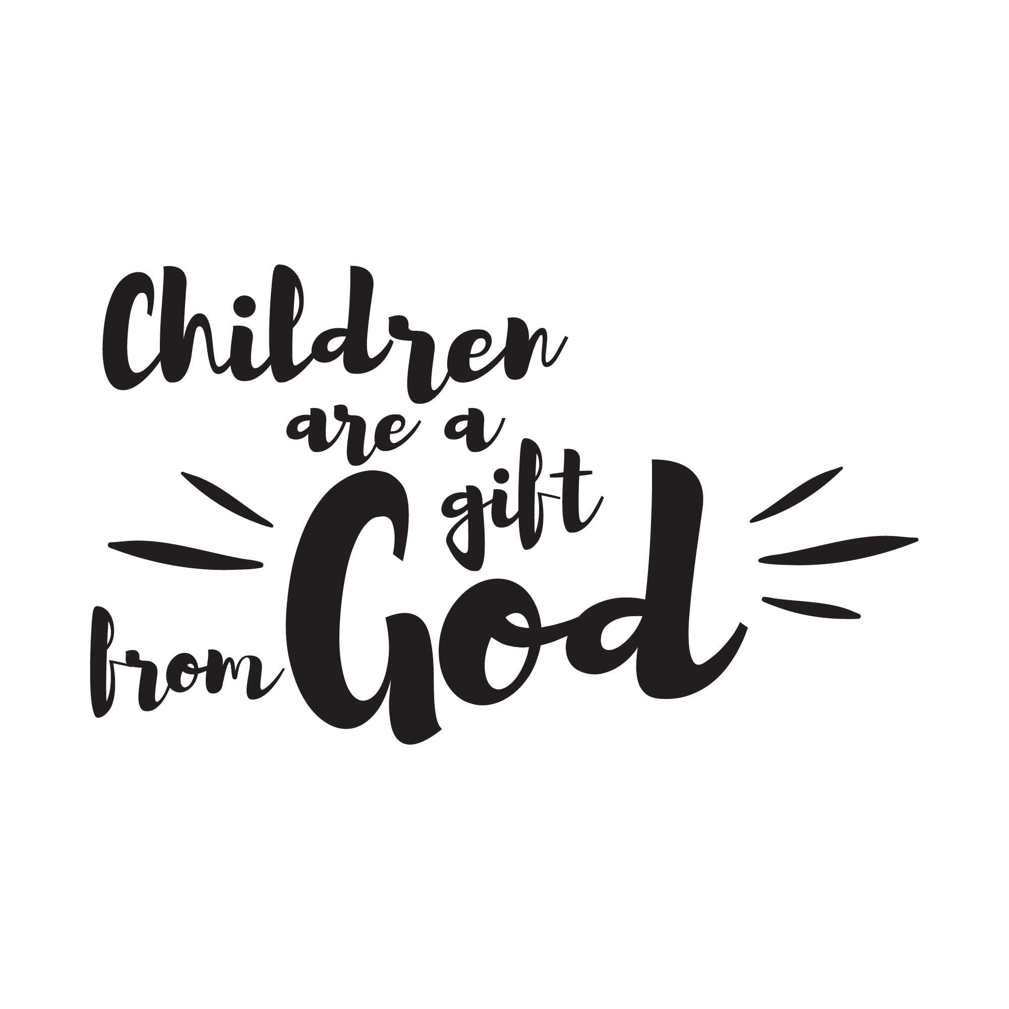 Children Are a Gift From God Childrens Church Nursery Psalm 127.3 Wall ...