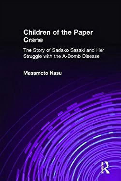 Pre-Owned Children of the Paper Crane: The Story of Sadako Sasaki and ...
