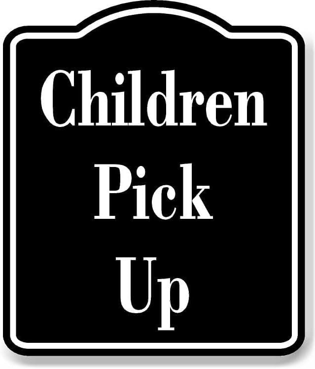 Children Pick Up Daycare School Camp BLACK Aluminum Composite Sign, 15 ...