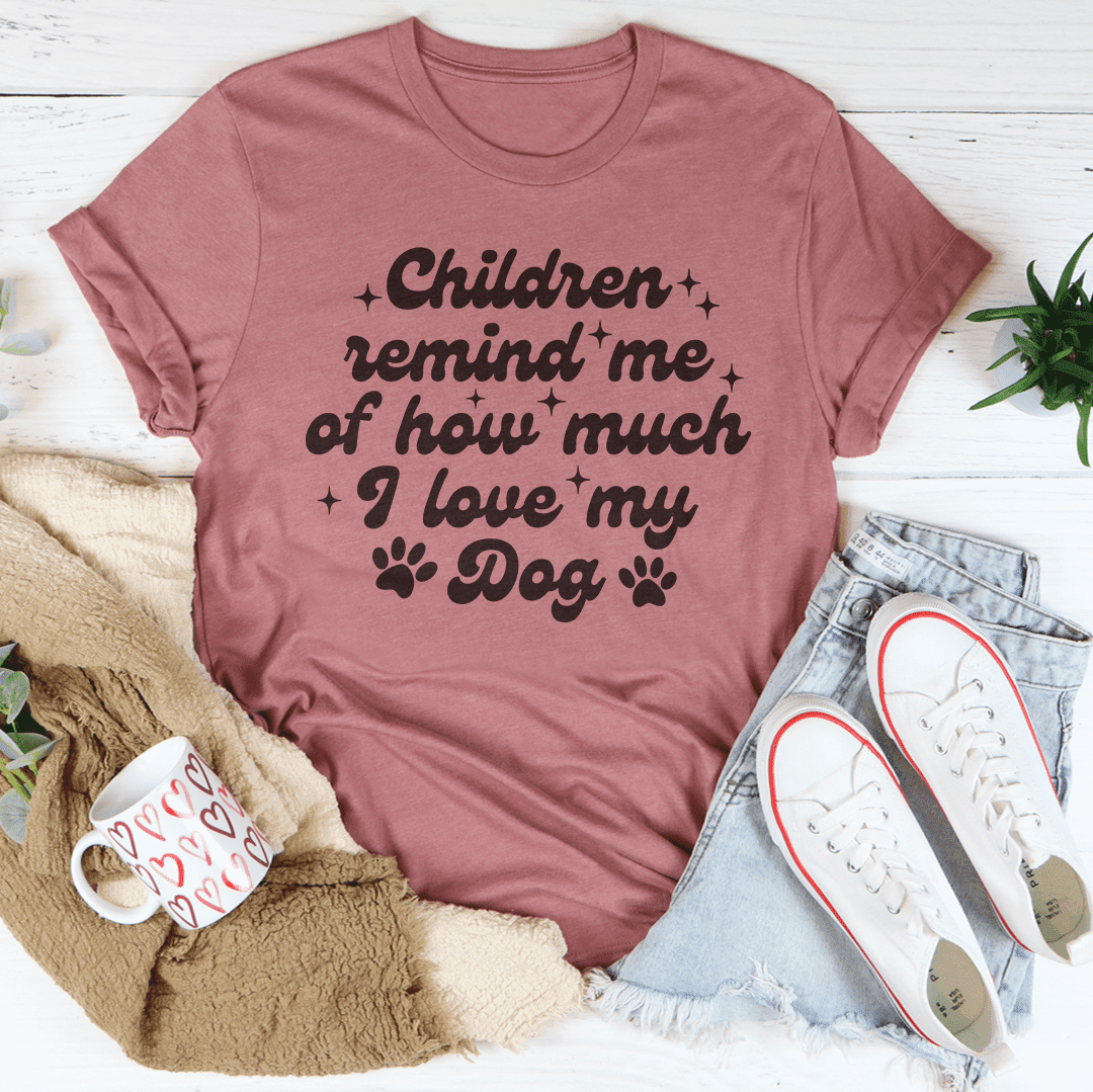 Children Remind Me Of How Much I love My Dog Tee Black Heather S Peachy ...