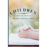 Children and the Church: "Do Not Hinder Them" (Paperback) - Walmart.com