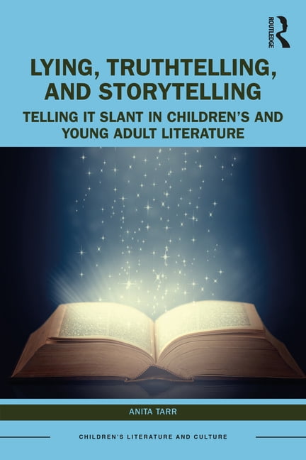 Children's Literature and Culture Lying, Truthtelling, and Storytelling ...