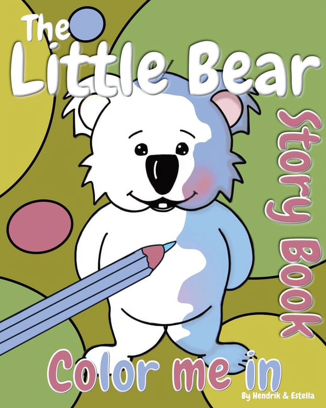 Children's Storytime Coloring Books The Little Bear 'Color Me In' Story ...