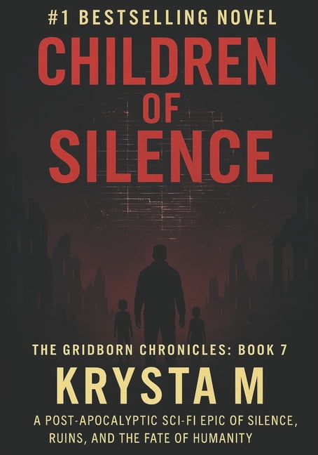 Children of Silence: The Gridborn Chronicles Book 7 - A Post ...