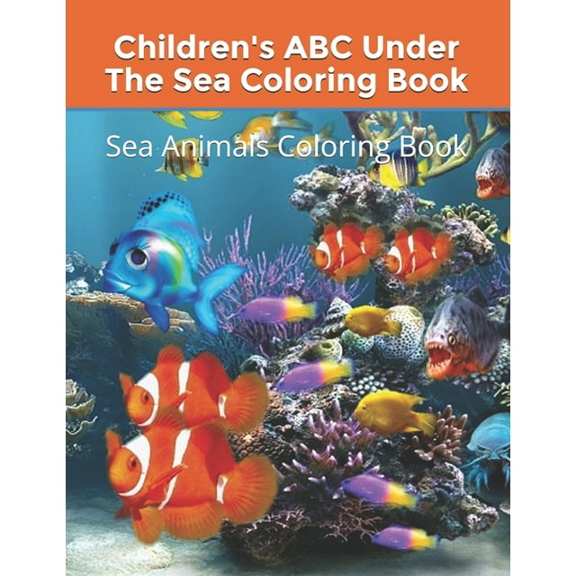 Children's ABC Under The Sea Coloring Book : Sea Animals Coloring Book ...