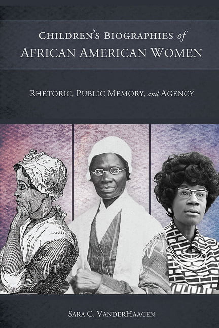 Children's Biographies of African American Women: Rhetoric, Public ...