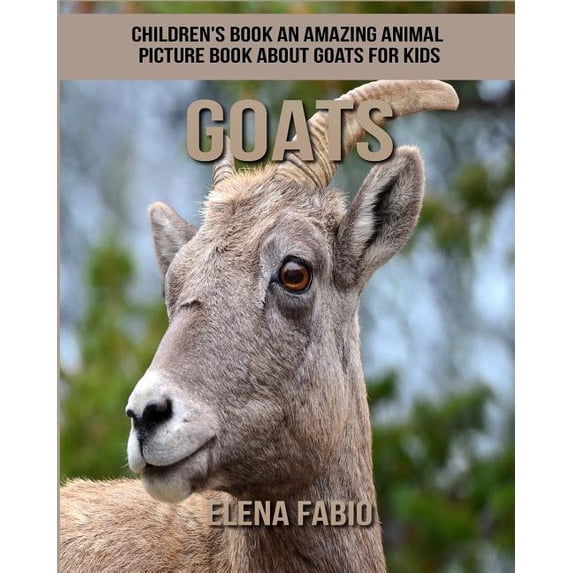 Children's Book: An Amazing Animal Picture Book about Goats for Kids ...