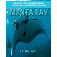 Children's Book: An Amazing Animal Picture Book about Manta Ray for ...
