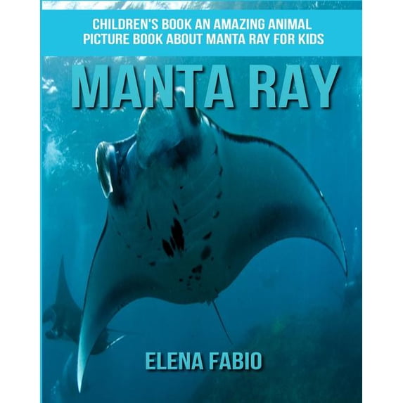 Children's Book: An Amazing Animal Picture Book about Manta Ray for ...