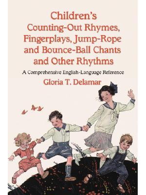 Children's Counting-Out Rhymes, Fingerplays, Jump-Rope and Bounce-Ball ...