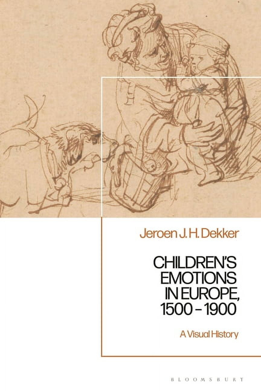 Children's Emotions in Europe, 1500 - 1900: A Visual History ...