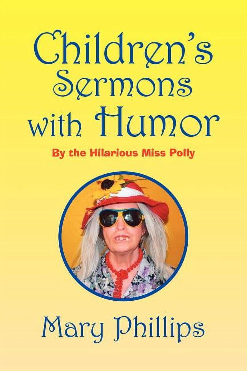 Children's Sermons with Humor: By the Hilarious Miss Polly - Walmart.com