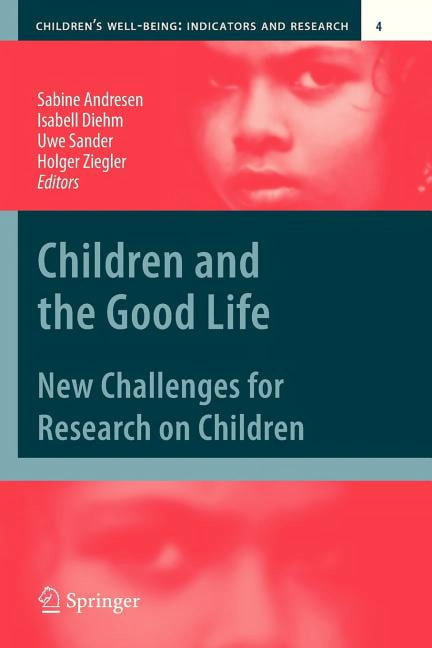 Children's Well-Being: Indicators and Re Children and the Good Life ...