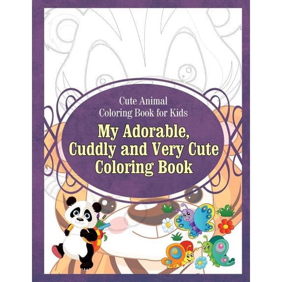 Childrens Cute Coloring Books: Cute Animal Coloring Book for Kids My ...