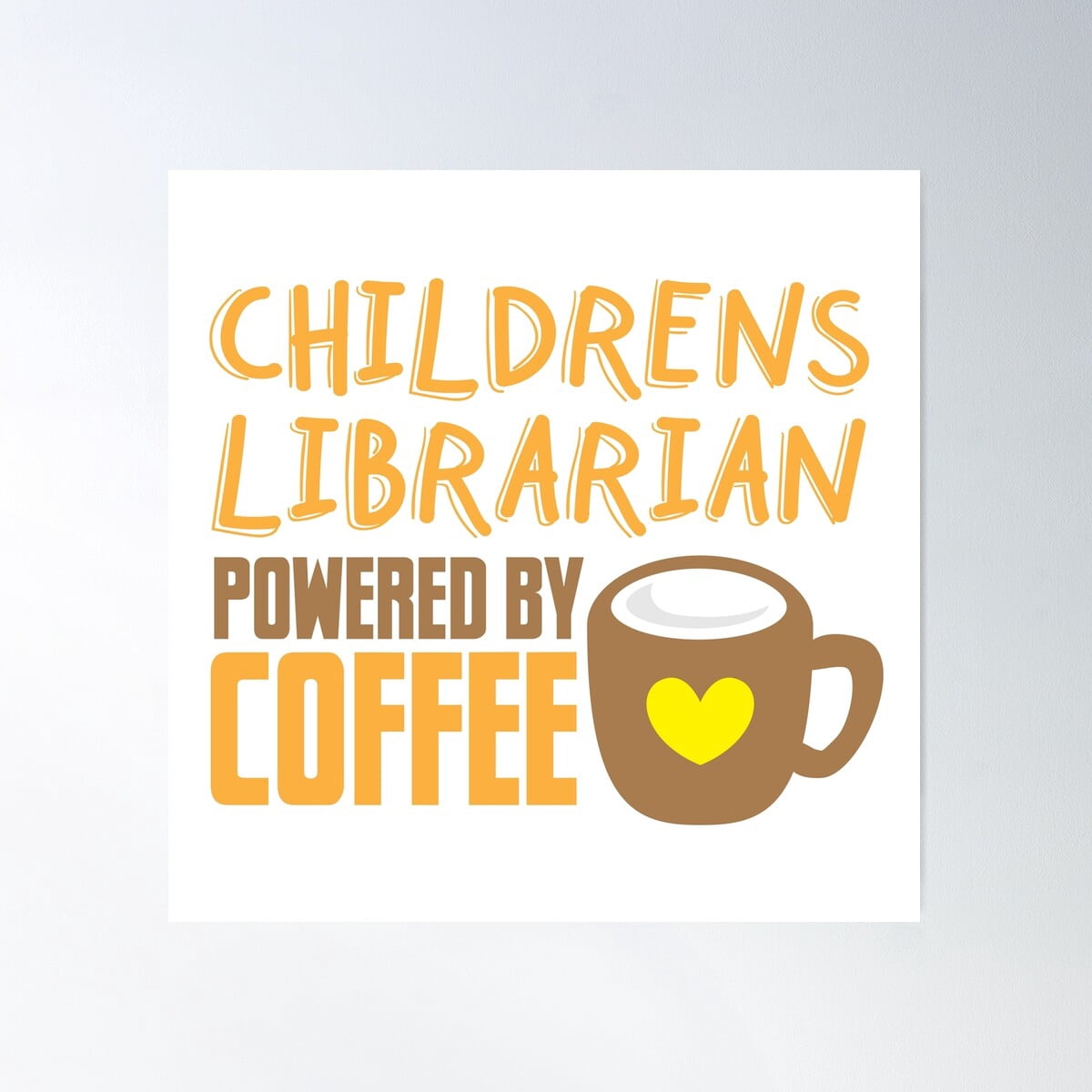 Childrens Librarian Powered By Coffee Poster Wall Art, Modern Wall ...