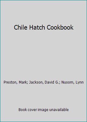 Pre-Owned Chile Hatch Cookbook (Paperback) 1884374034 9781884374036 ...