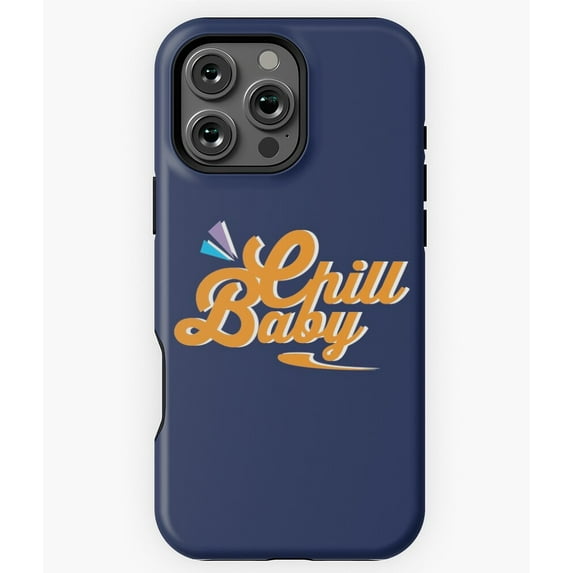 Chill Baby Relax Quote Phone Case for iPhone 16 15 14 13 12 11 Pro Max ...
