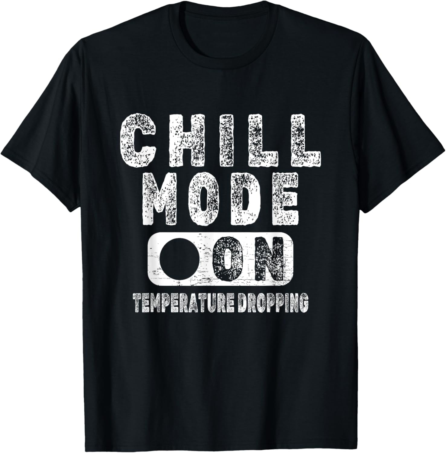 Chill Mode On Temperature Dropping - Funny Relaxing Saying T-Shirt men ...