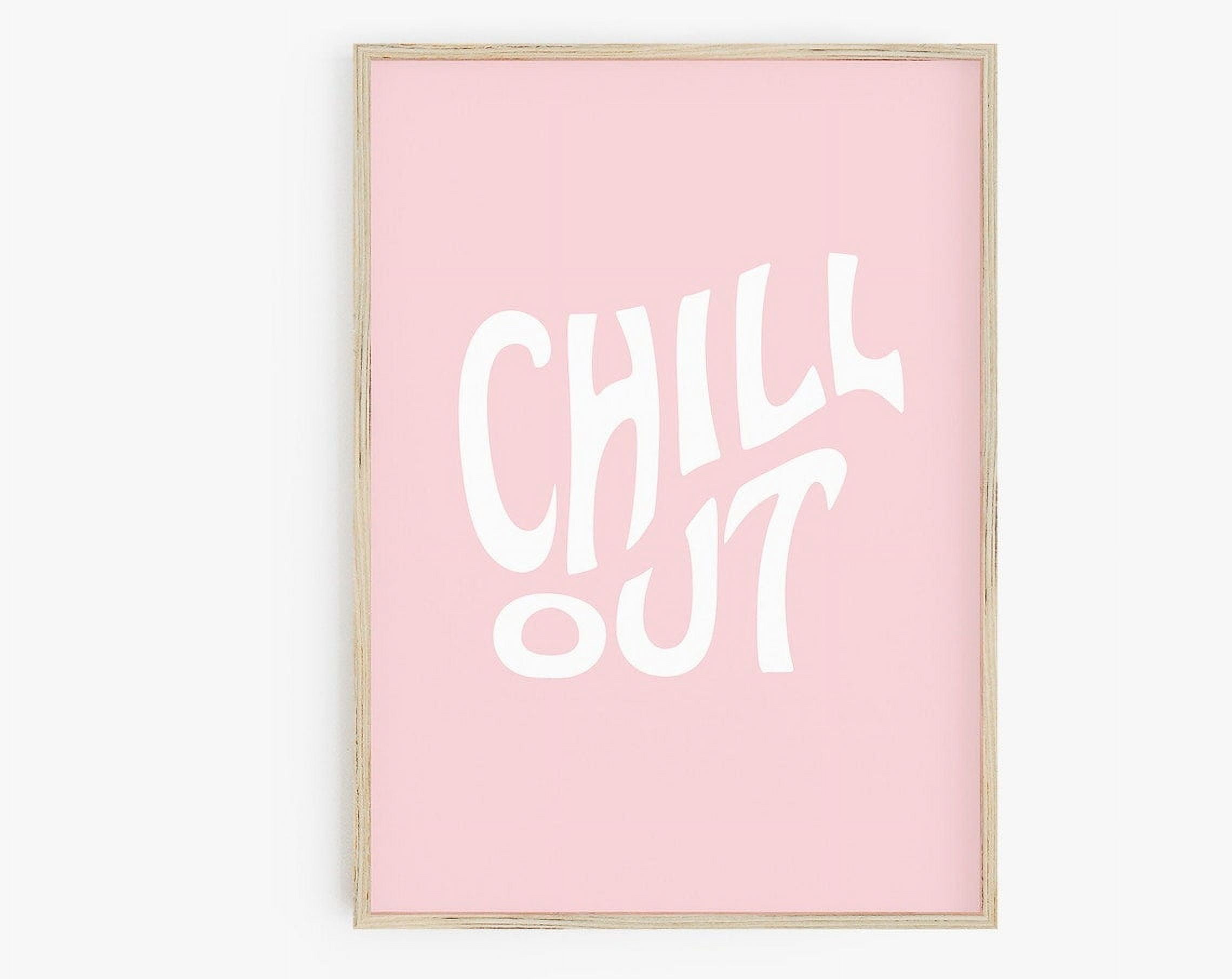Chill Out Poster Print, Trendy Saying Wall Art, Pink White Wavy Letters ...