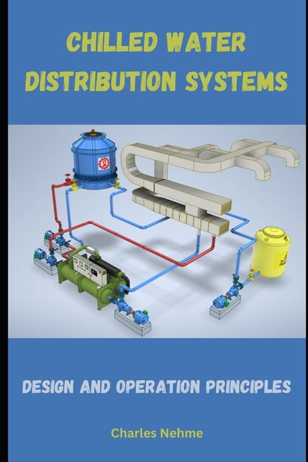 Chilled Water Distribution Systems: Design and Operation Principles ...