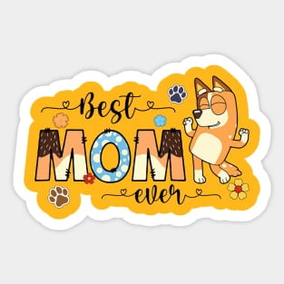 Chilli Heeler Best Mom Ever Bluey Mama Sticker Bluey Stickers For Kids ...
