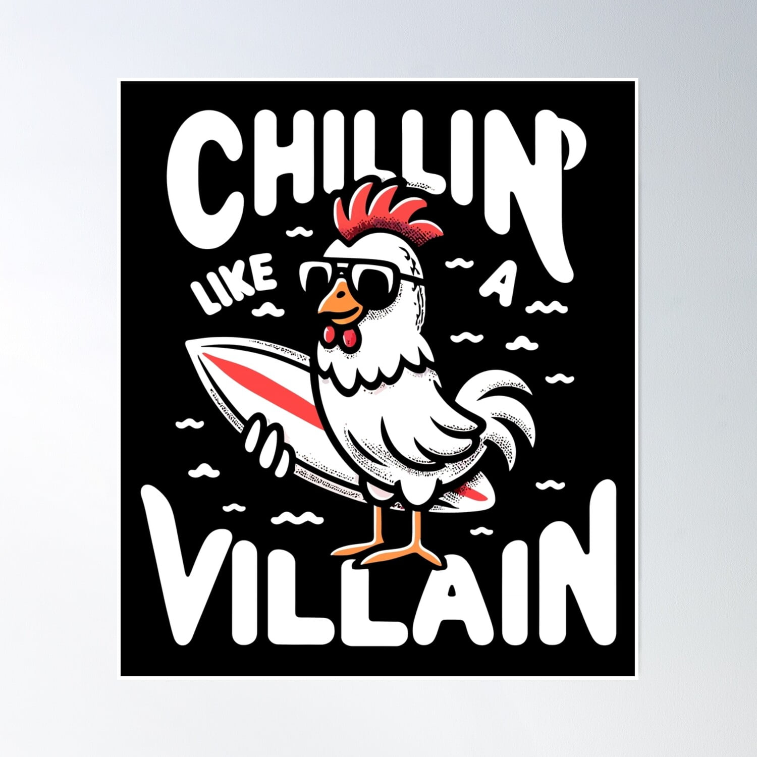 Chillin' Like A Villain - Cool Surfing Chicken Poster Wall Art, Modern ...