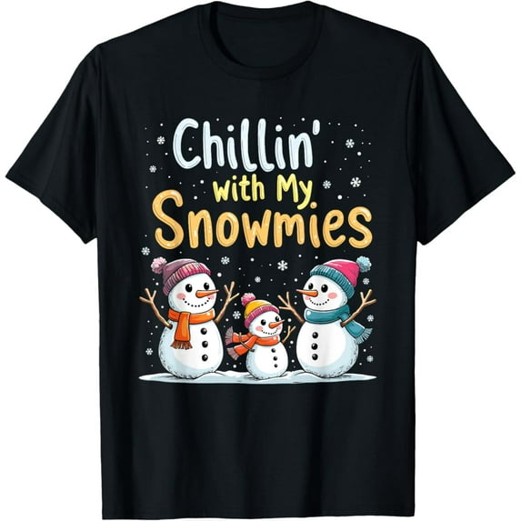 Chillin With My Snowmies Snow Crew T-Shirt Tshirt All Size S-5XL ...