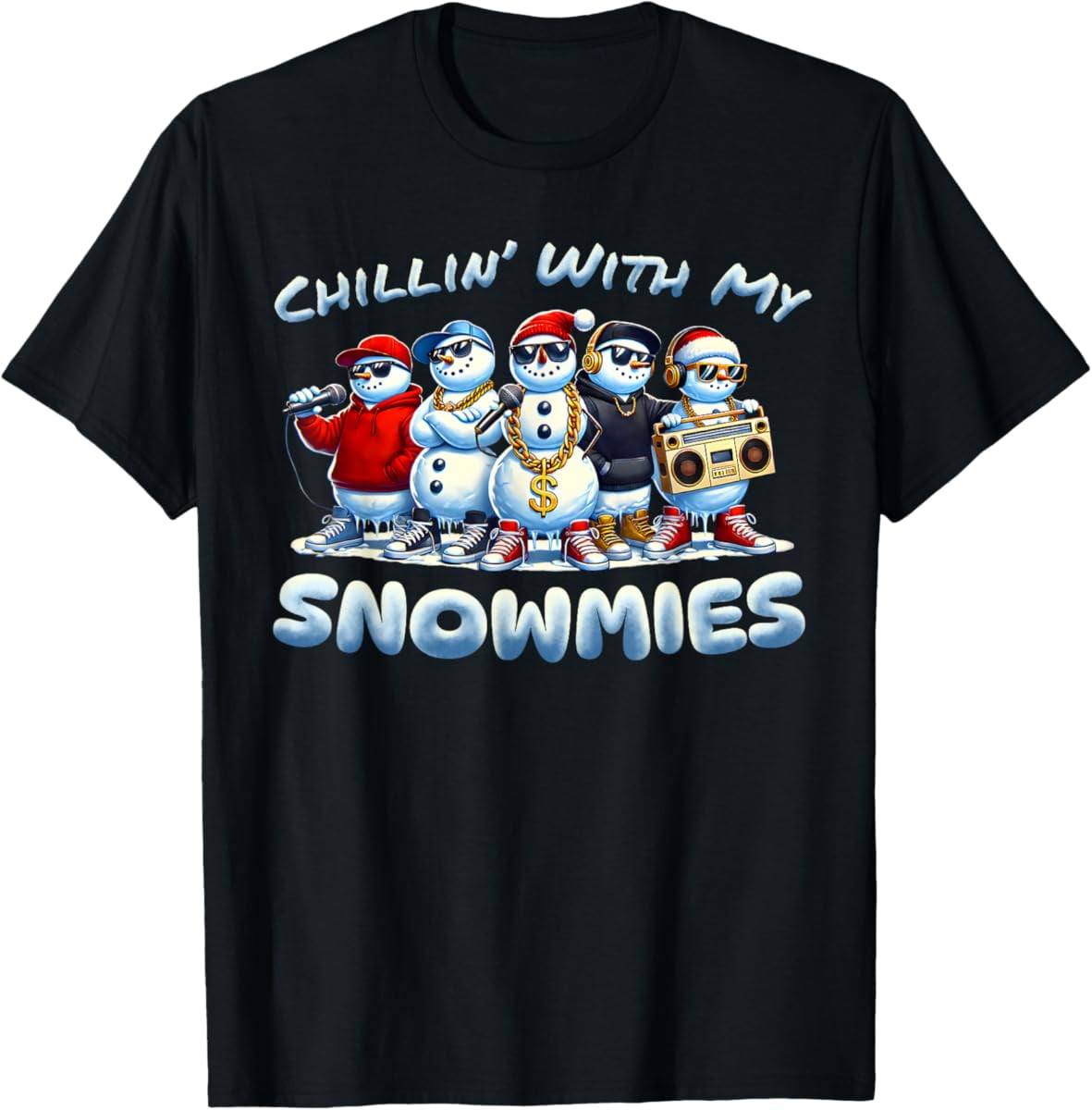 Chillin With My Snowmies Snowman Hip-Hop Music T-Shirt Tshirt All Size ...