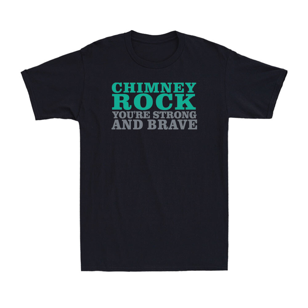 Chimney Rock Strong and Brave Funny Motivational Vintage Men's Shirt ...