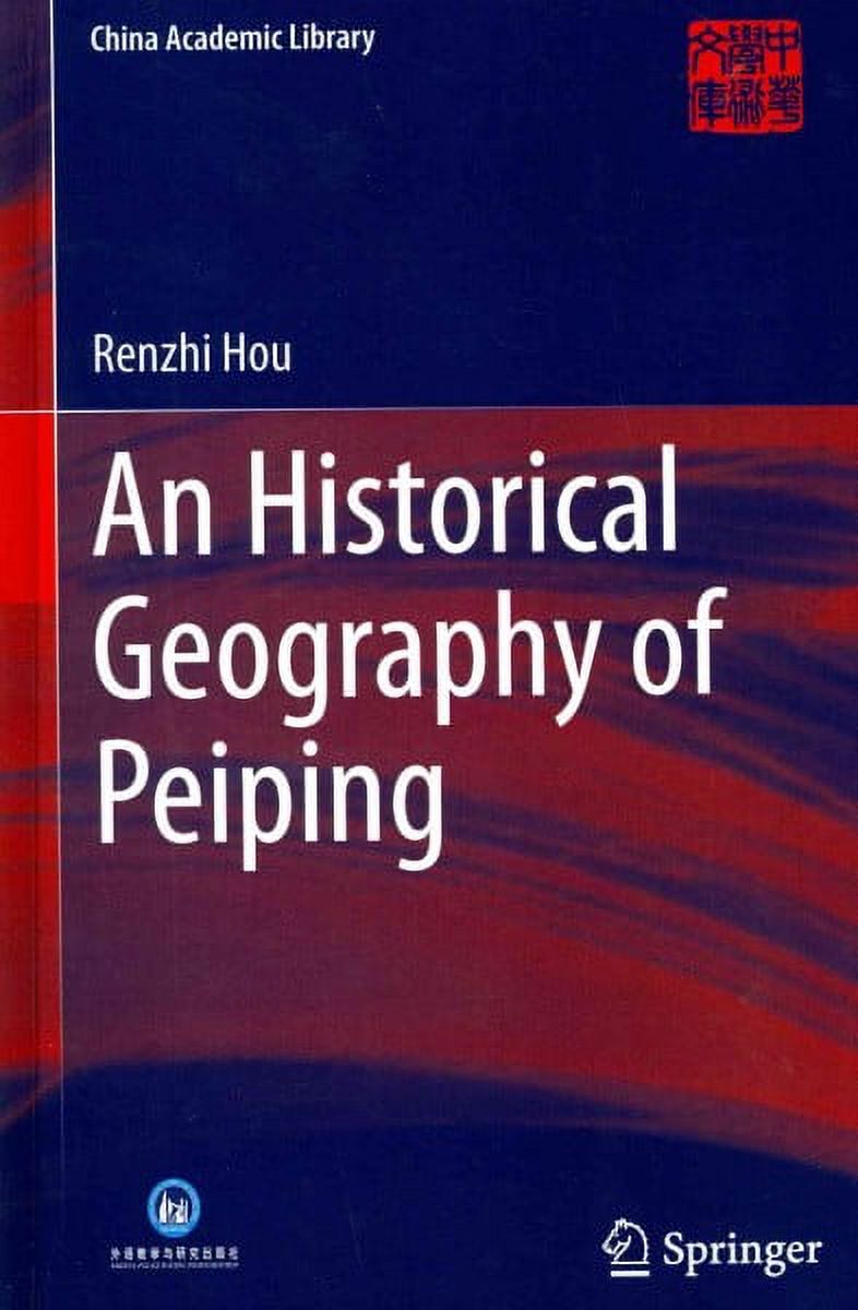 China Academic Library: An Historical Geography of Peiping (Hardcover ...