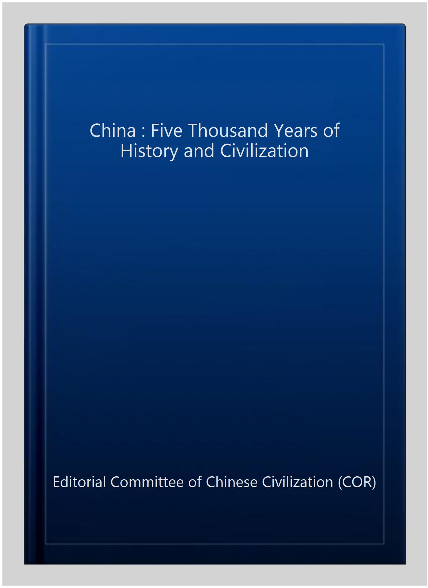 China: Five Thousand Years of History and Civilization (Paperback ...