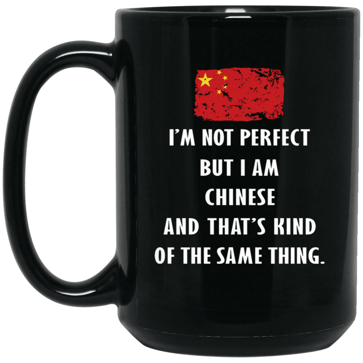 China I'm Not Perfect But I Am Chinese Coffee Mug – Proud Chinese Flag ...