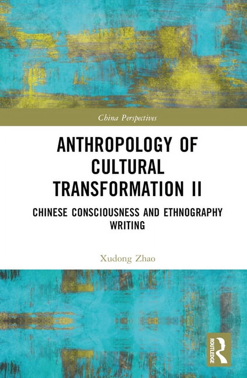 China Perspectives Anthropology of Cultural Transformation II: Chinese ...