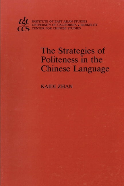 China Research Monographs The Strategies of Politeness in the Chinese ...
