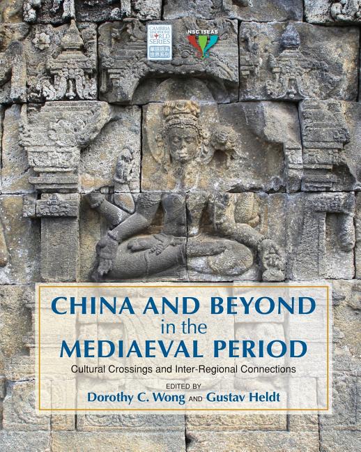 China and Beyond in the Mediaeval Period: Cultural Crossings and Inter ...