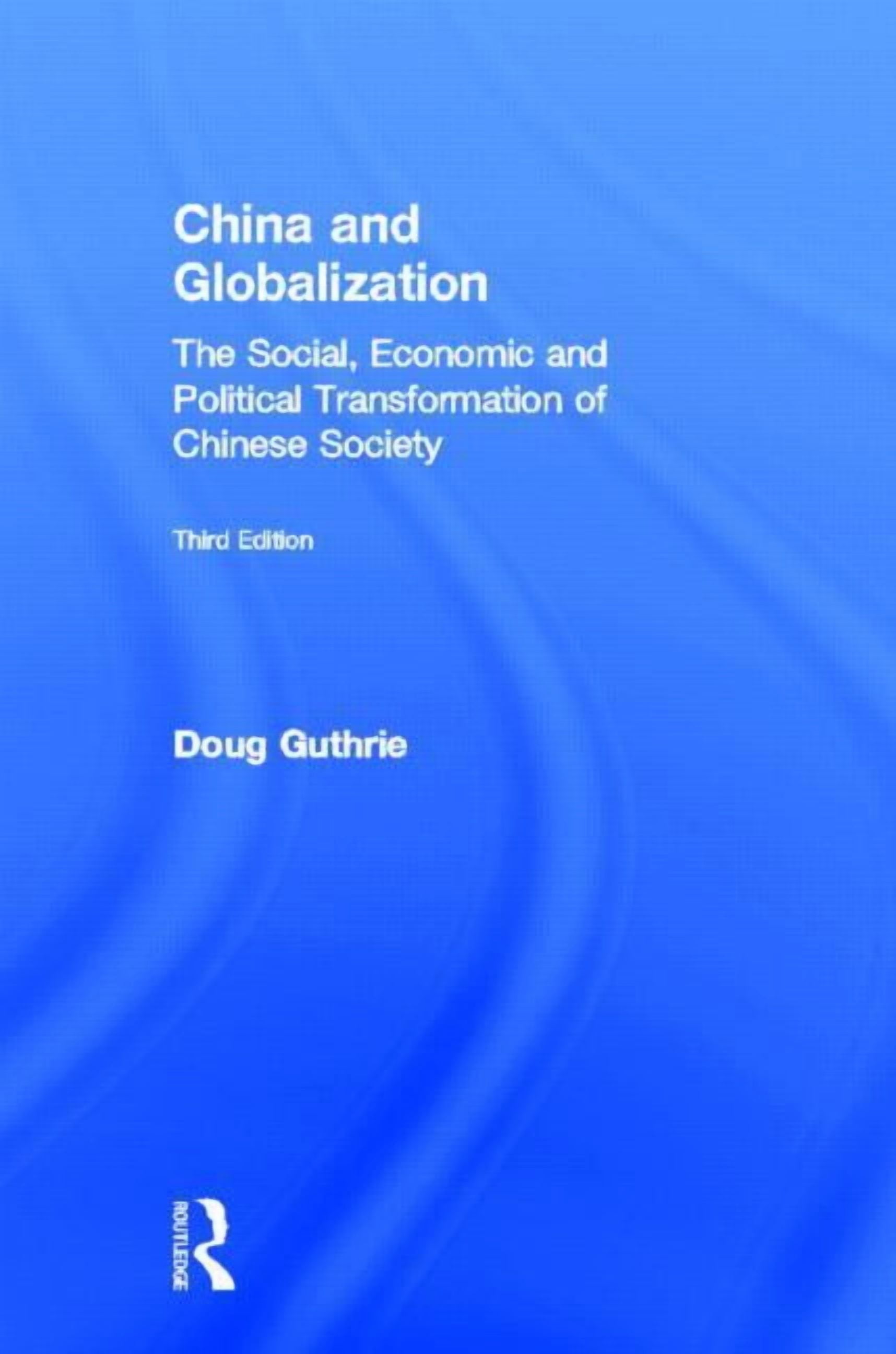 China and Globalization: The Social, Economic and Political ...