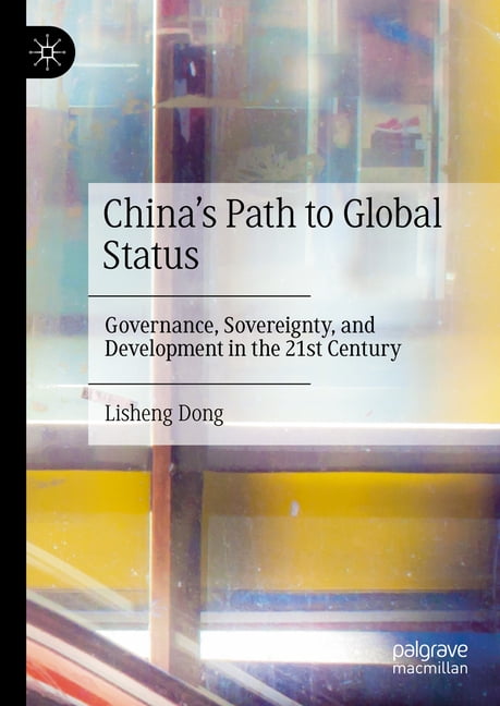 China's Path to Global Status: Governance, Sovereignty, and Development ...