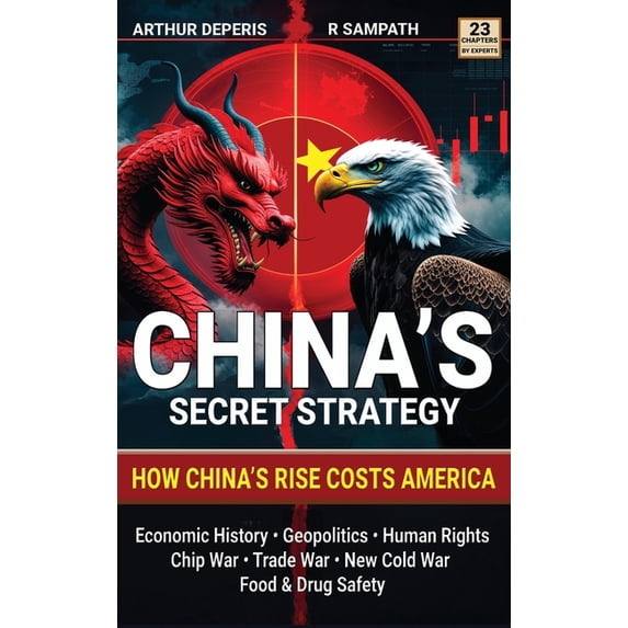 China's Secret Strategy: How China's Rise Costs America (Economic ...