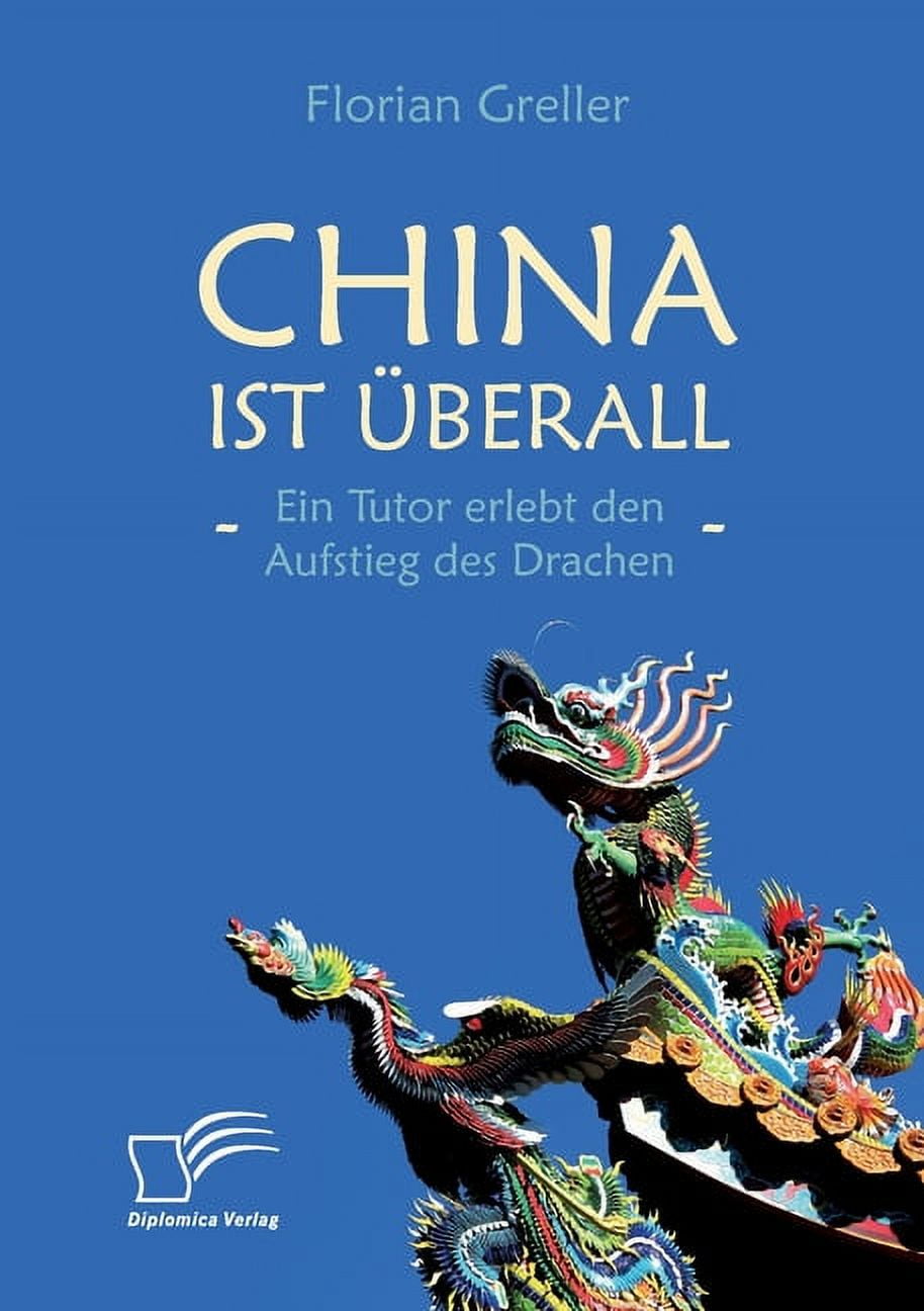 China ist ?berall - Ein Tutor erlebt den Aufstieg des Drachen - Walmart.com