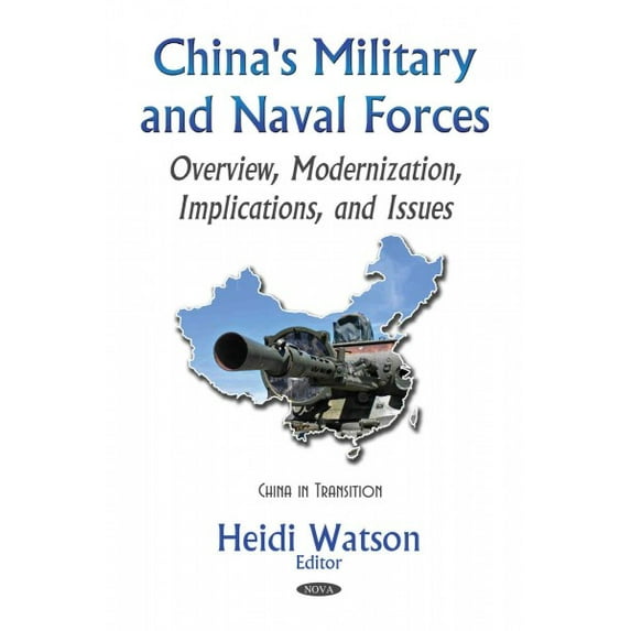 China's Military and Naval Forces : Overview, Modernization ...